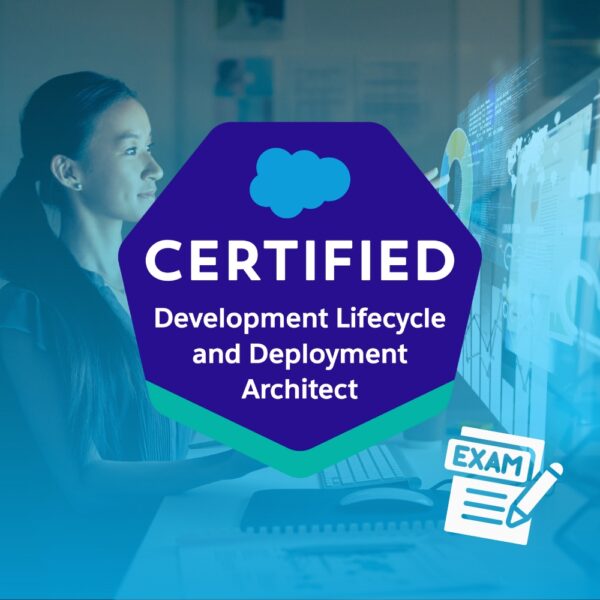 Salesforce Certified Development Lifecycle and Deployment Architect Prep Exam Questions Course